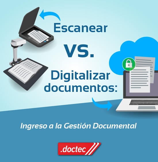 Escanear vs. Digitalizar documentos: ingreso a la Gestión Documental ...